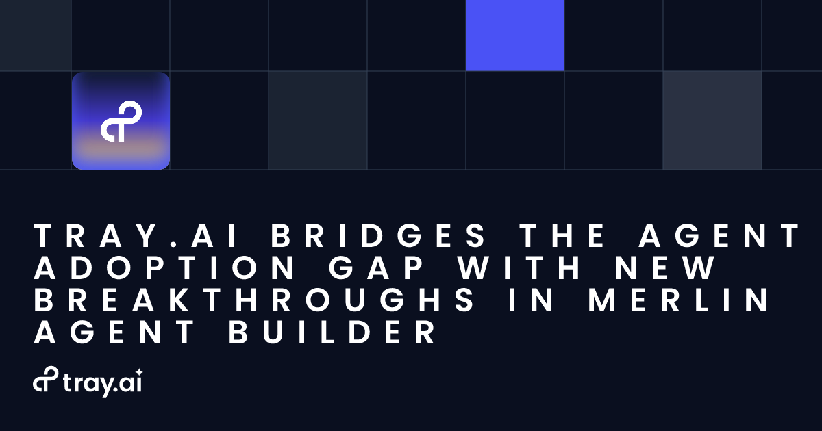 Tray.ai Bridges the Agent Adoption Gap with New Breakthroughs in Merlin ...